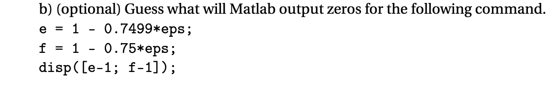 Solved b) (optional) Guess what will Matlab output zeros for | Chegg.com