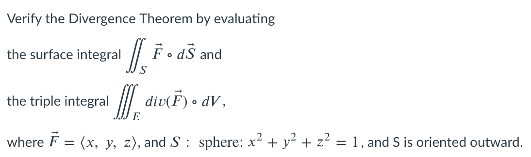 Solved Verify the Divergence Theorem by evaluating the | Chegg.com