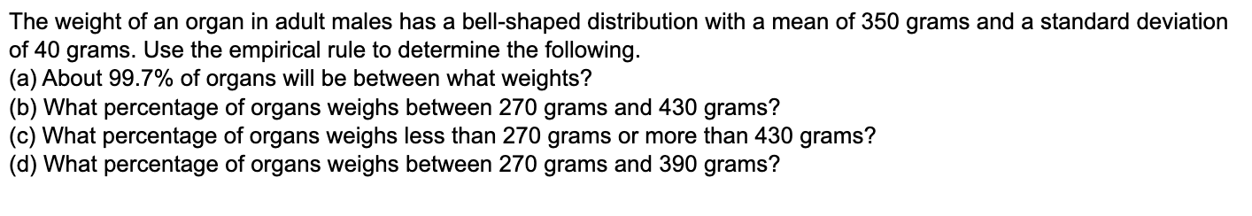 Solved The weight of an organ in adult males has a | Chegg.com