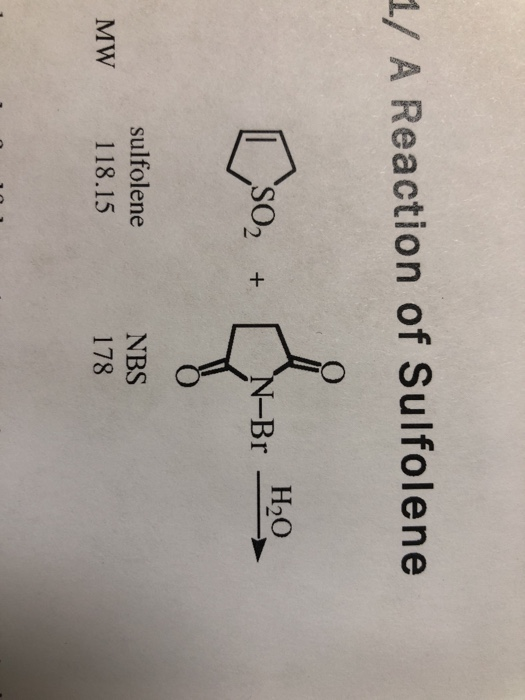 Solved L/ A Reaction of Sulfolene H20 SO2+ sulfolene 118.15 | Chegg.com