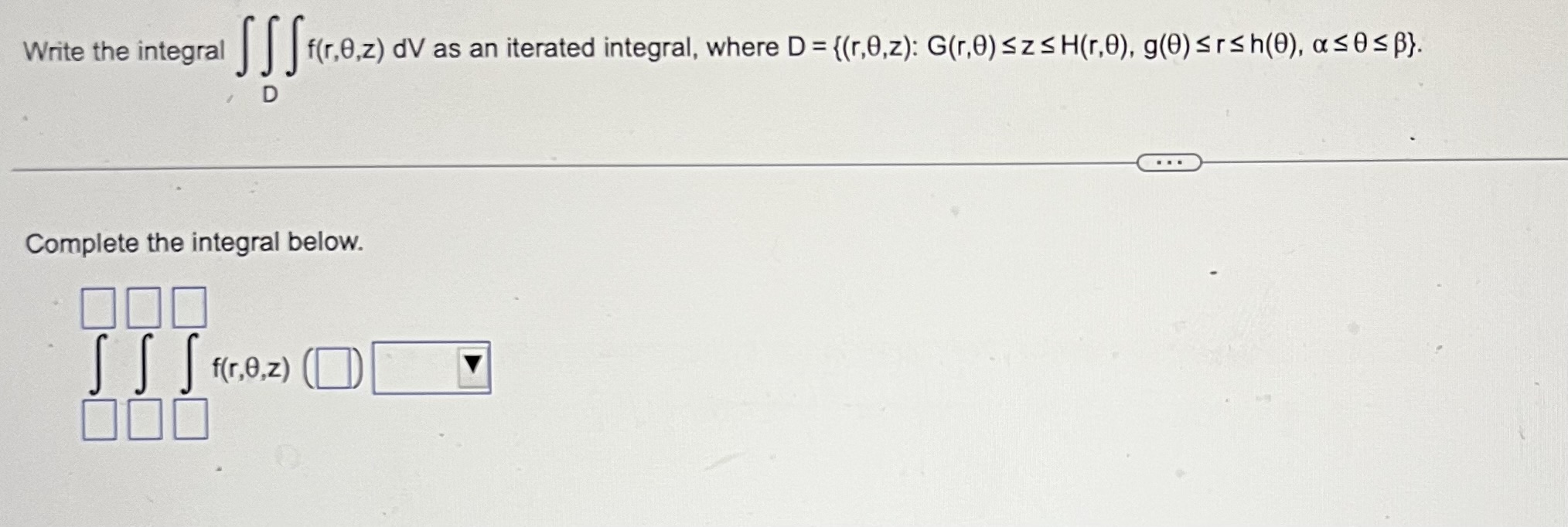 Solved Write the integral ∬D∫f(r,θ,z)dV as an iterated | Chegg.com