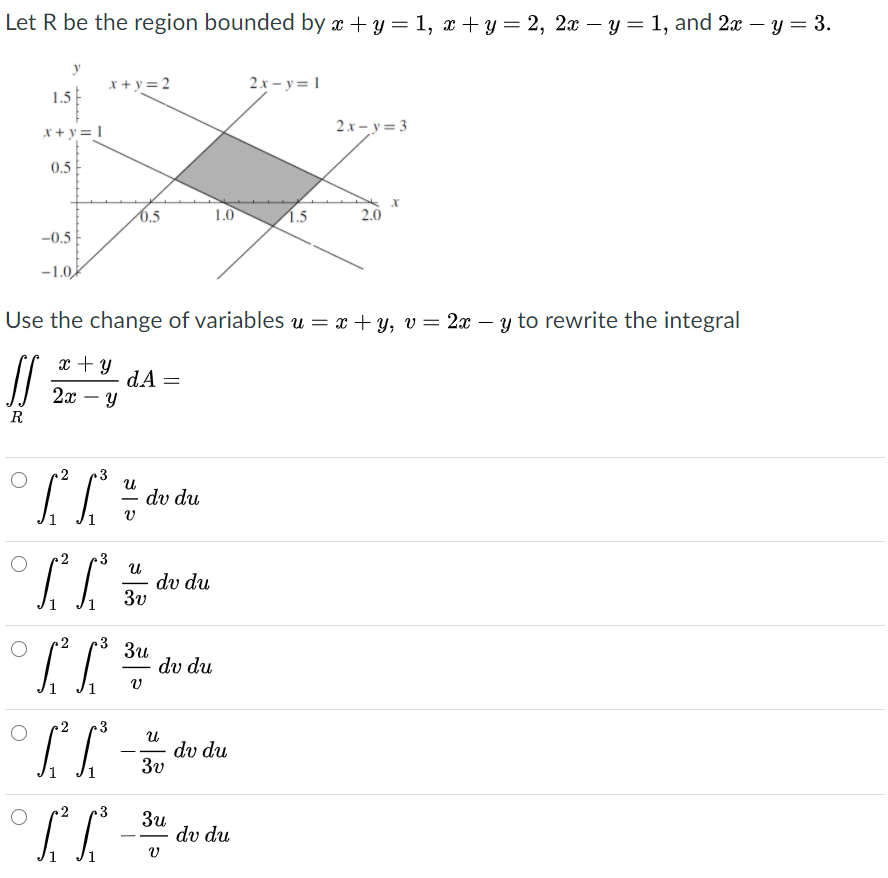 Solved Let R be the region bounded by x+y=1, x+y= 2, 2x – | Chegg.com