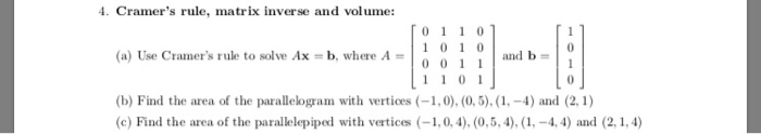 Solved 4. Cramer's rule, matrix inverse and volume: 0 1 0 0 | Chegg.com