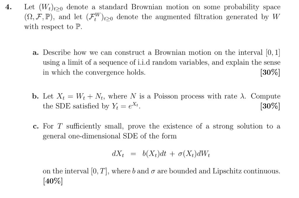 Solved Let (Wt)t≥0 denote a standard Brownian motion on some | Chegg.com
