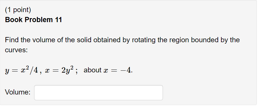 Solved (1 point) Book Problem 11 Find the volume of the | Chegg.com