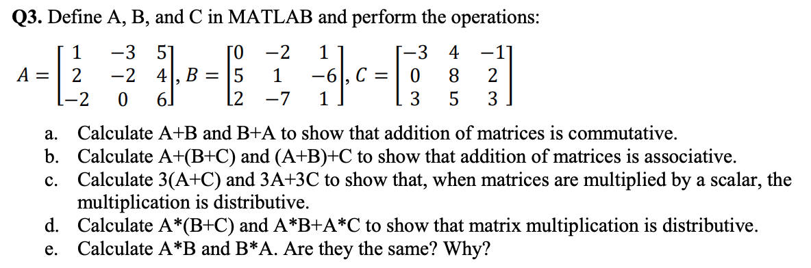 Solved Q3. Define A, B, and C in MATLAB and perform the | Chegg.com