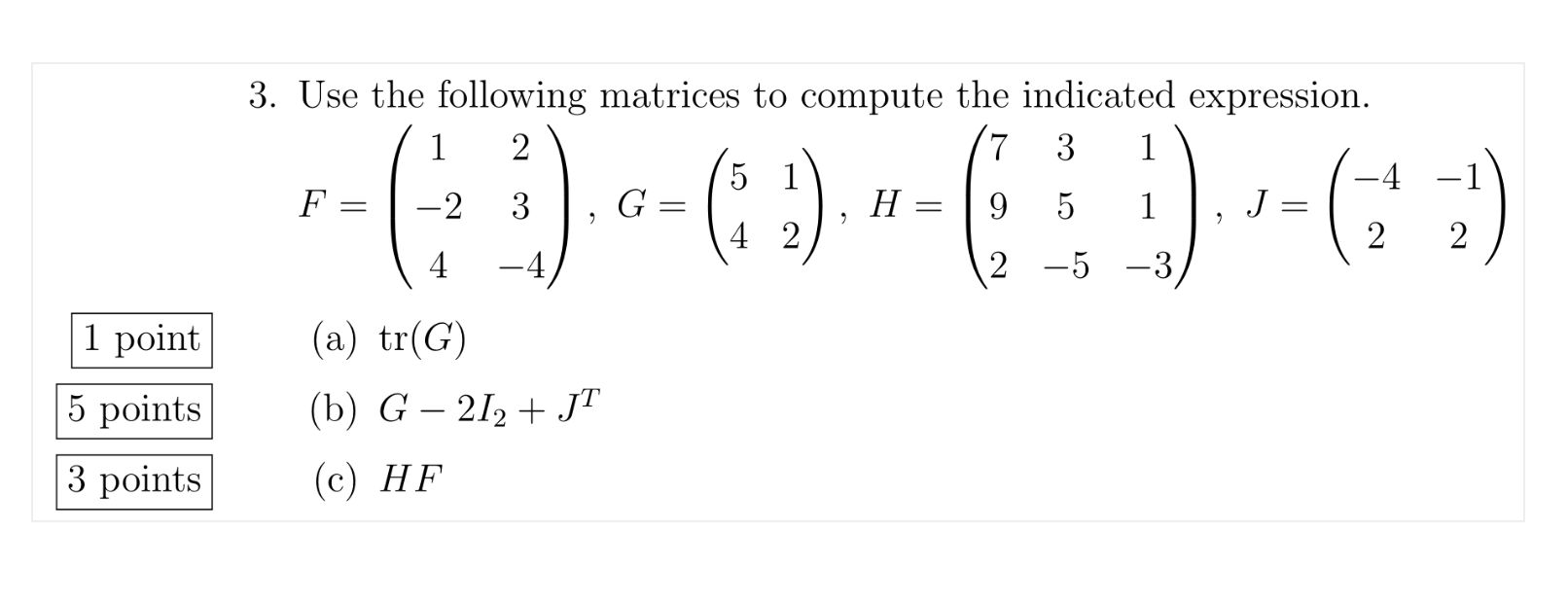 Solved 3. Use the following matrices to compute the | Chegg.com