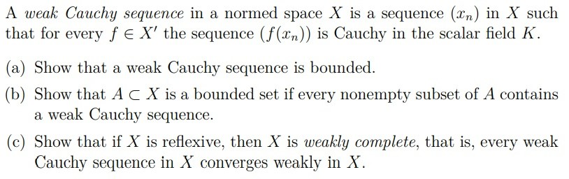 Solved A weak Cauchy sequence in a normed space X is a | Chegg.com
