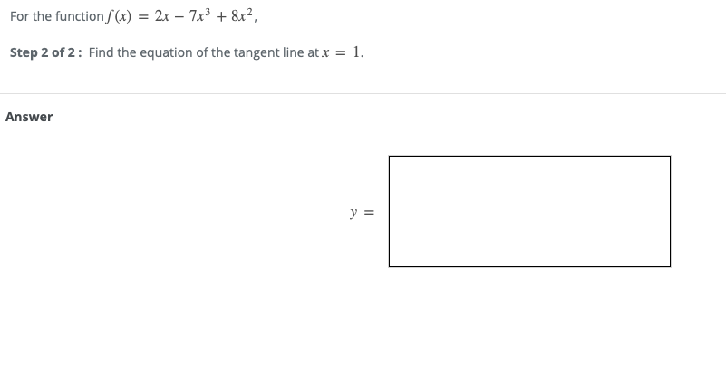 Solved For the function f(x) = 2x – 7x3 + 8x2, Step 2 of 2: | Chegg.com