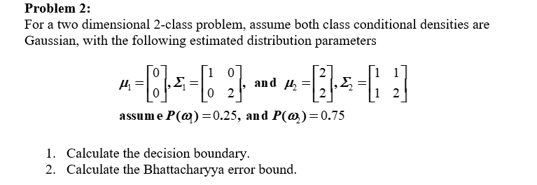 Solved Problem 2: For a two dimensional 2-class problem, | Chegg.com