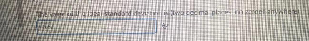 Solved The value of the ideal standard deviation is (two | Chegg.com