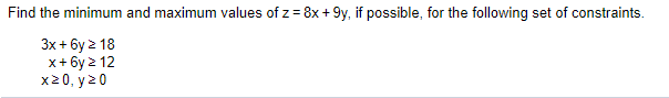 Solved Find the minimum and maximum values of z = 8x +9y, if | Chegg.com