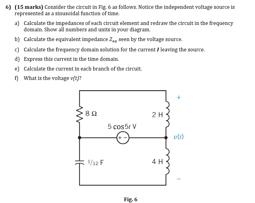 Solved 6) (15 marks) Consider the circuit in Fig. 6 as | Chegg.com