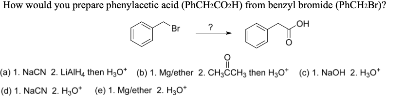 Solved How would you prepare phenylacetic acid (PhCH2CO2H) | Chegg.com