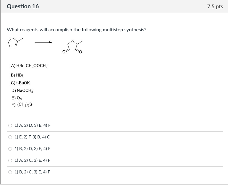 Solved Question 16 7.5 pts What reagents will accomplish the | Chegg.com
