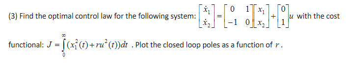 (3) Find the optimal control law for the following | Chegg.com
