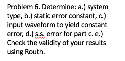 Solved Problem 6. Determine: a.) system type, b.) static | Chegg.com