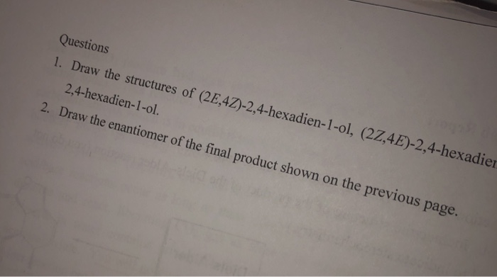 Solved Questions 1. Draw the structures of (2E,4 | Chegg.com