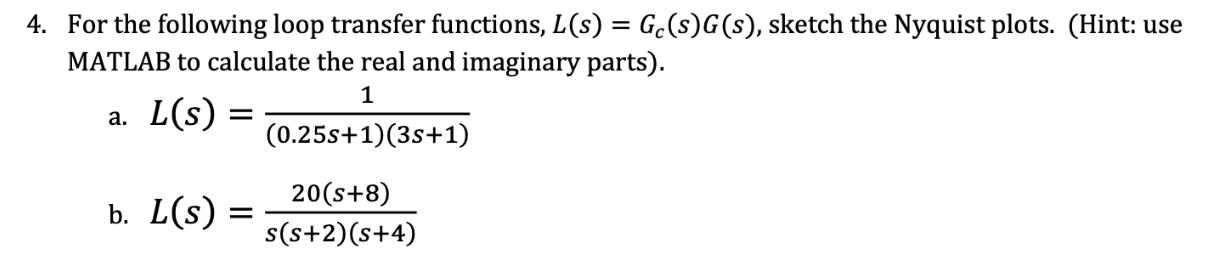 Solved 4 For The Following Loop Transfer Functions Ls