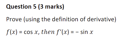Solved Prove (using the definition of derivative) f(x)=cosx, | Chegg.com