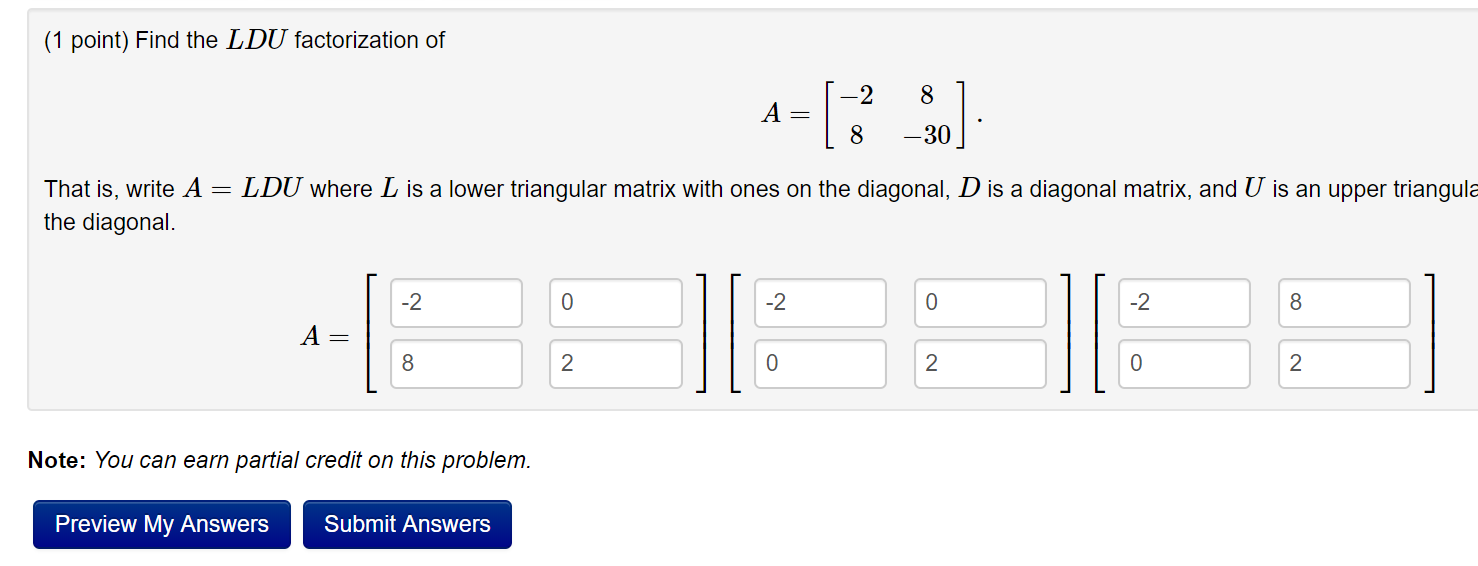 Solved (1 point) Find the LDU factorization of That is, | Chegg.com