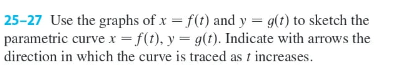 Solved 25-27 Use the graphs of x = f(t) and y = g(t) to | Chegg.com
