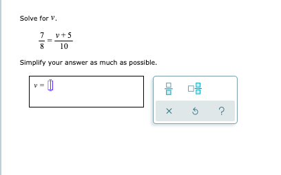Solved Solve for V. v+5 10 Simplify your answer as much as | Chegg.com