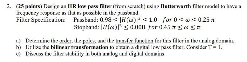 Solved (25 points) Design an IIR low pass filter (from | Chegg.com