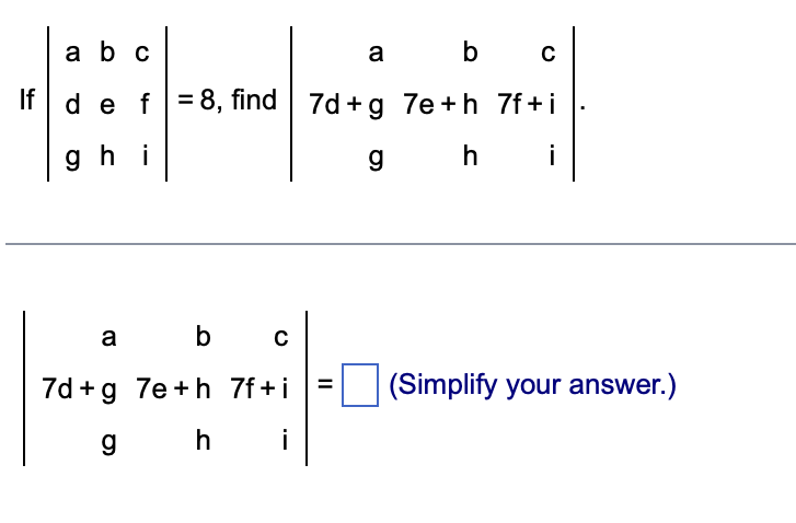Solved a b c a b a с 7d+g 7e + h 7f+i If | d e f = 8, find - | Chegg.com