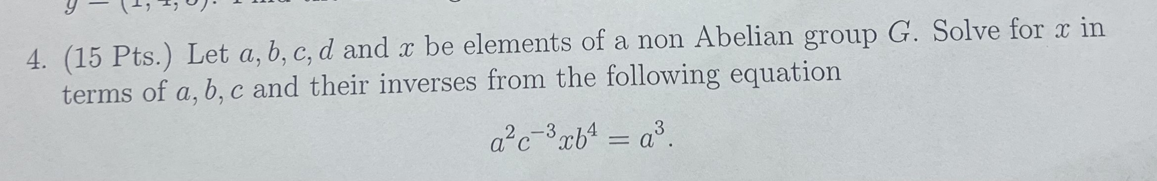 Solved 4. (15 Pts.) Let a,b,c,d and x be elements of a non | Chegg.com