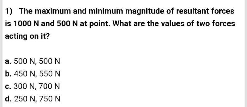 Solved 1) The maximum and minimum magnitude of resultant | Chegg.com