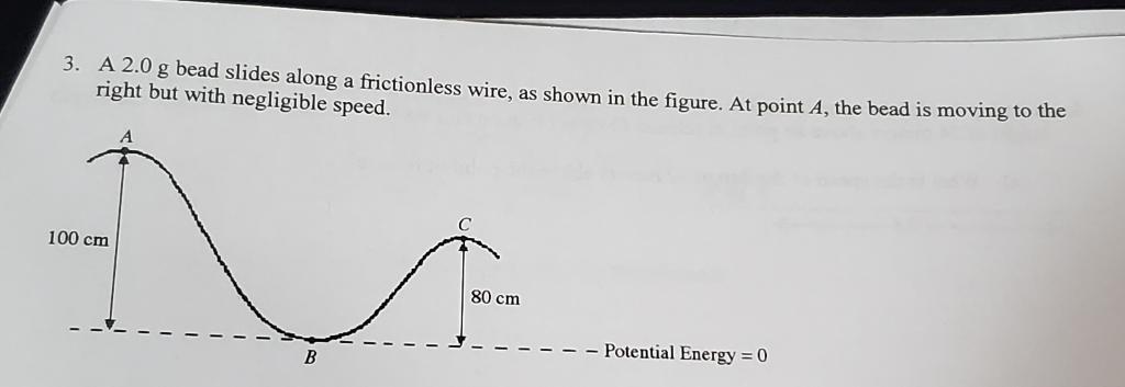 Solved 3. A 2.0 g bead slides along a frictionless wire, as | Chegg.com