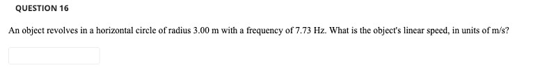 Solved QUESTION 16 An object revolves in a horizontal circle | Chegg.com