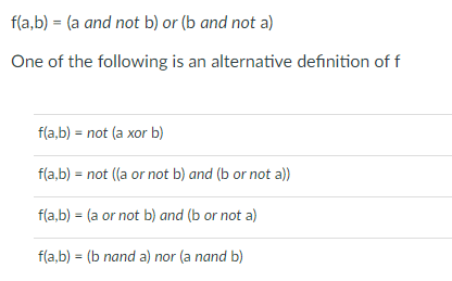 Solved f(a,b)=(a and not b) or (b and not a) One of the | Chegg.com