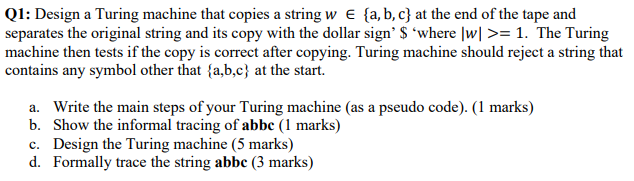 Solved Q1: Design a Turing machine that copies a string w E | Chegg.com