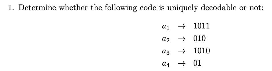 Solved 1. Determine whether the following code is uniquely | Chegg.com
