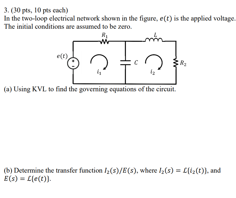 Solved 3. (30pts,10 pts each ) In the two-loop electrical | Chegg.com
