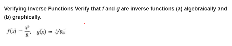Solved Verifying Inverse Functions Verify that fand g are | Chegg.com