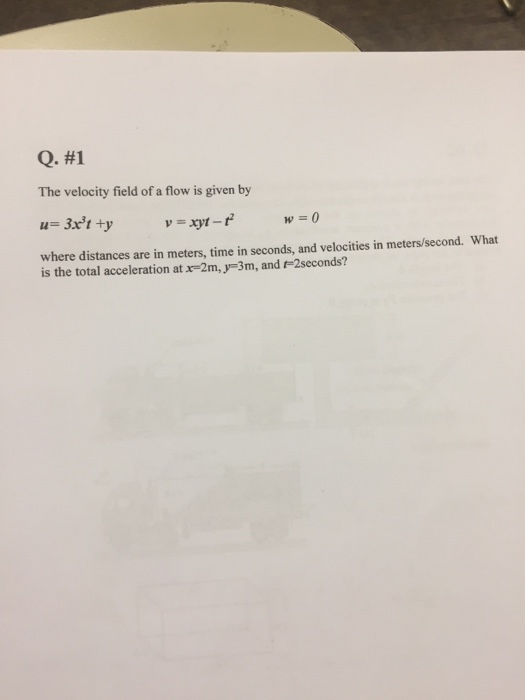Solved Q. #1 The velocity field of a flow is given by where | Chegg.com
