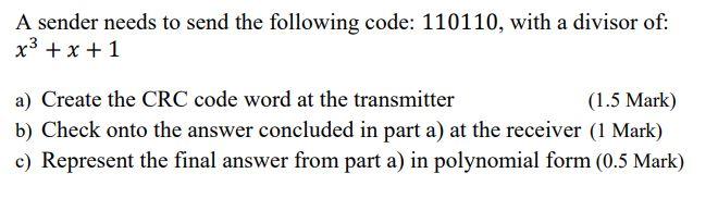 Solved A sender needs to send the following code: 110110, | Chegg.com