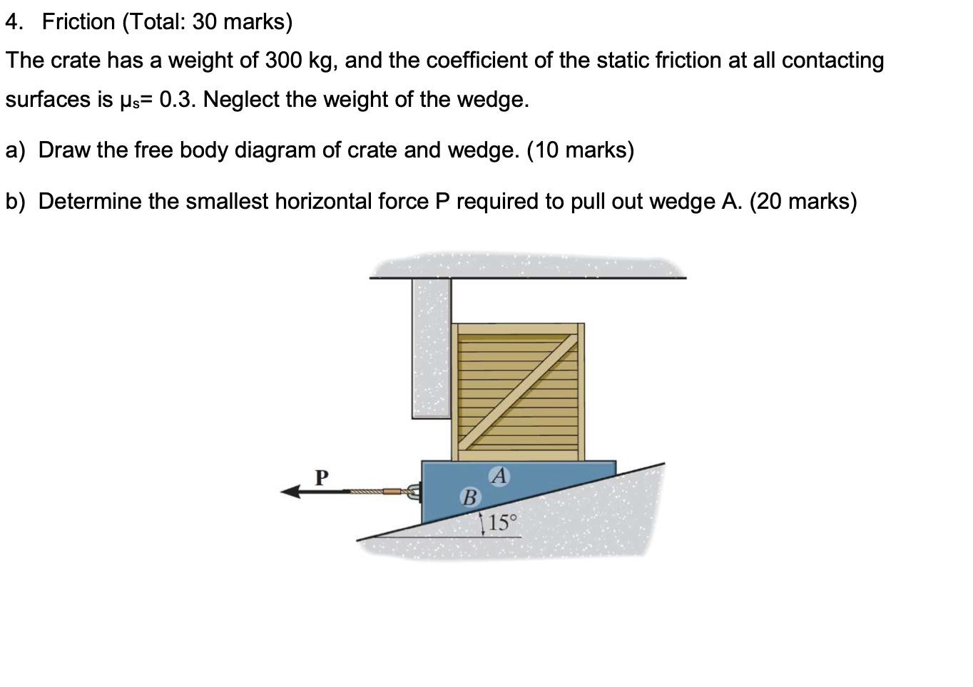 4. Friction (Total: 30 marks) The crate has a weight | Chegg.com