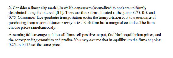 2. Consider a linear city model, in which consumers | Chegg.com