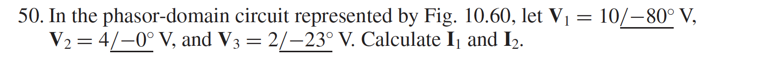 50. In the phasor-domain circuit represented by Fig. | Chegg.com