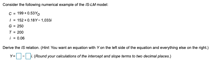 Solved Consider the following numerical example of the IS-LM | Chegg.com