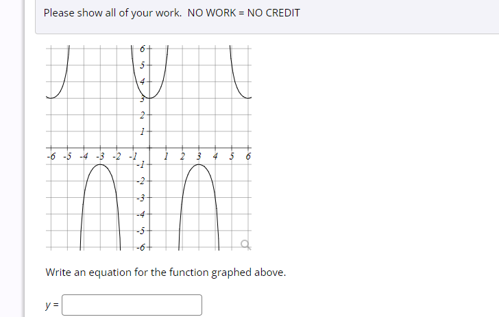 Solved Please show all of your work. NO WORK = NO CREDIT | Chegg.com