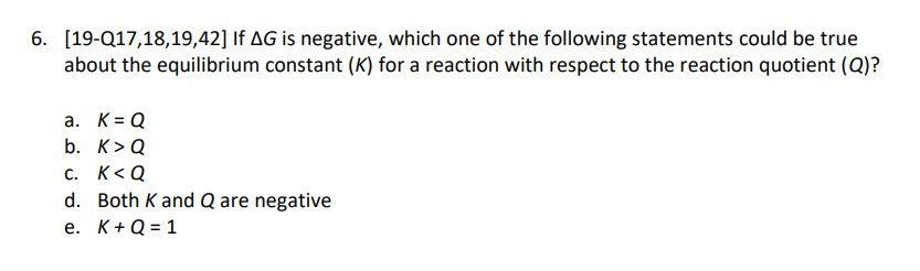 Solved 6. [19-Q17,18,19,42] If ΔG is negative, which one of | Chegg.com