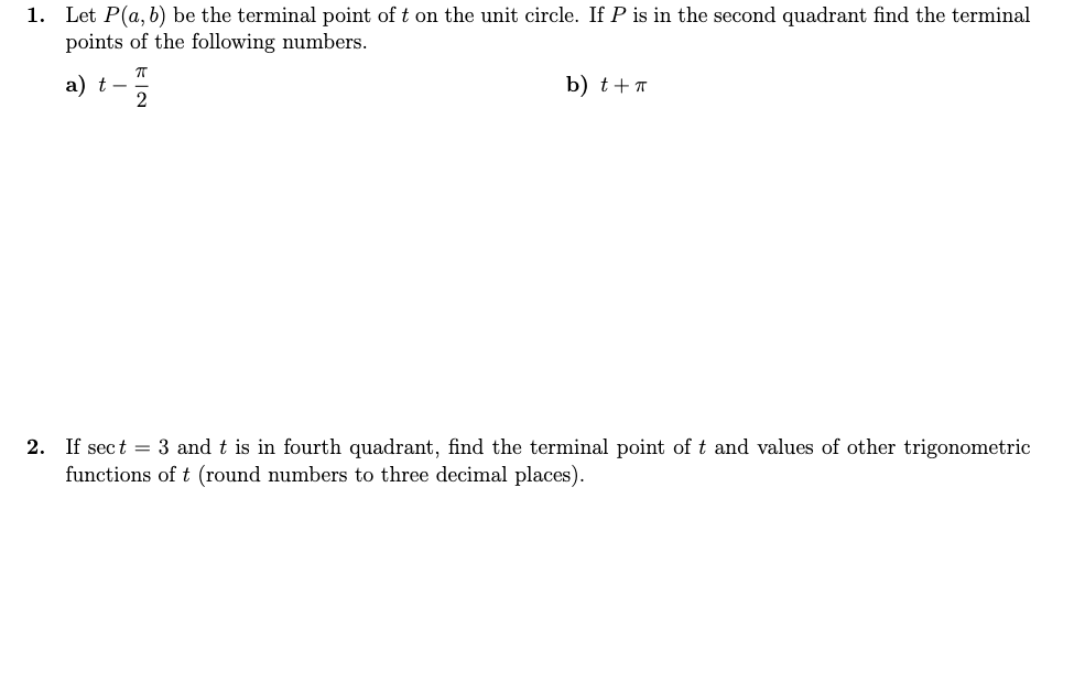 Solved 1. Let P(a,b) be the terminal point of t on the unit | Chegg.com