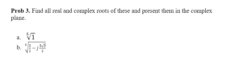 Solved Prob 3. Find all real and complex roots of these and | Chegg.com