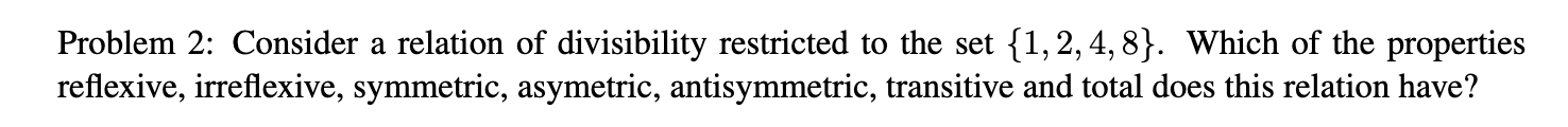 Solved Problem 2: Consider a relation of divisibility | Chegg.com