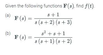 Given the following functions F(s), find f(t). (a) | Chegg.com